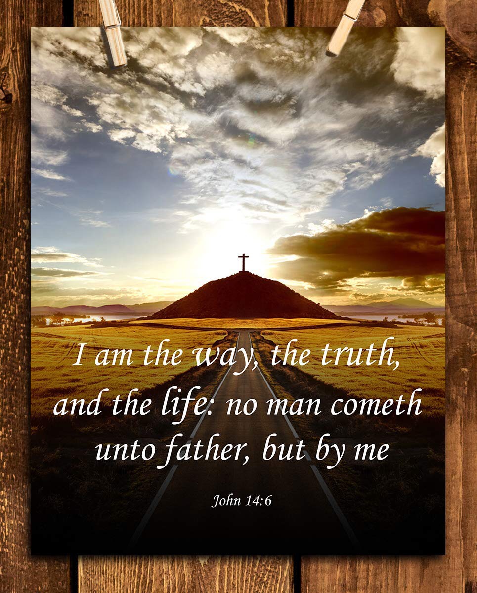 “I am the way, and the truth, and the life. No one comes to the Father ...
